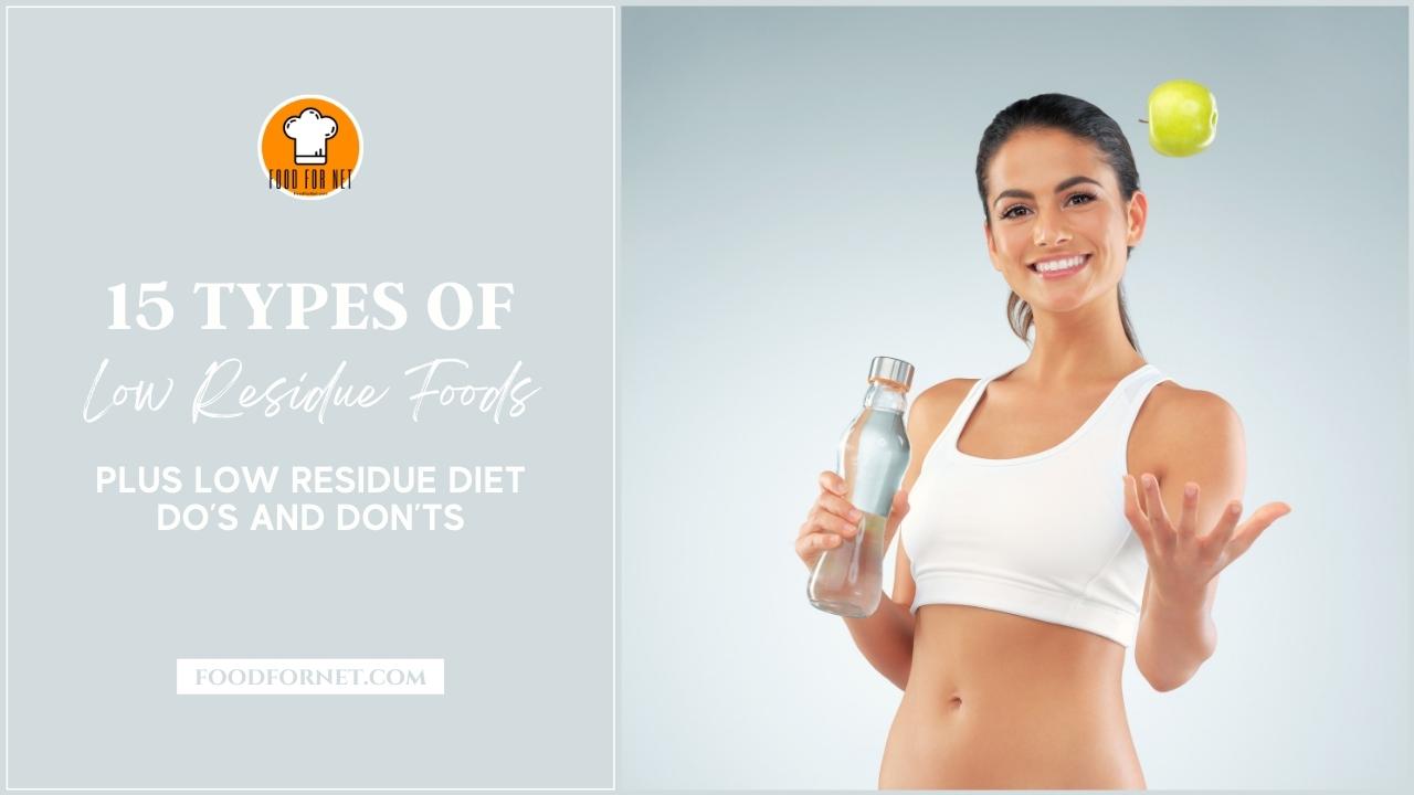 10 Types of Low Residue Foods Plus Low Residue Diet Do’s and Don’ts ...