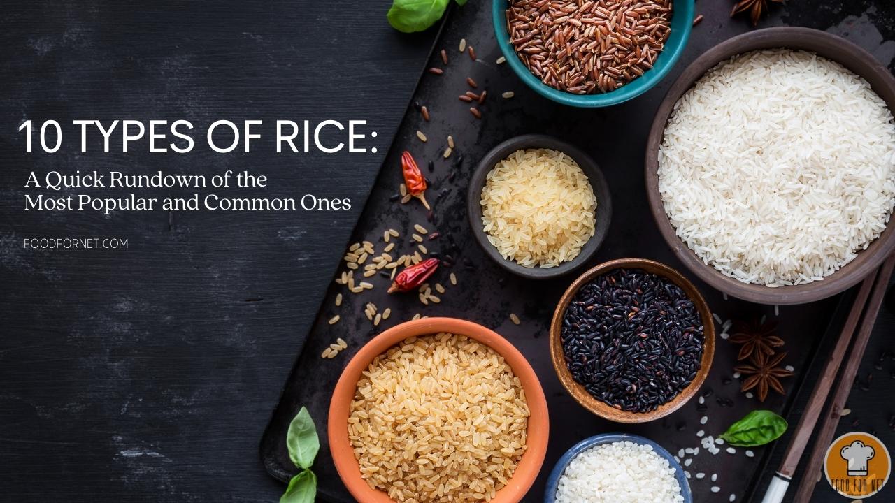 10 Types of Rice: A Quick Rundown of The Most Popular and Common Ones ...