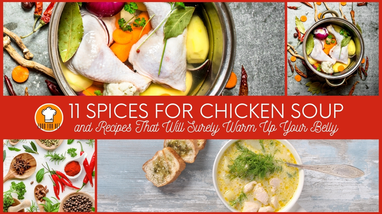 11 Spices For Chicken Soup And Recipes That Will Surely Warm Up Your Belly Food For Net