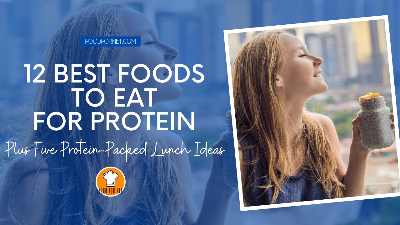 12 Best Foods To Eat For Protein, Plus Five Protein-Packed Lunch Ideas ...