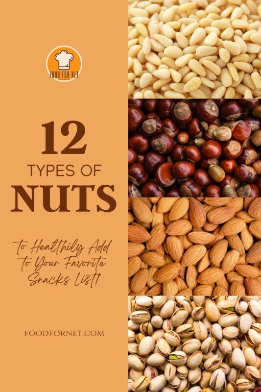 12 Types of Nuts to Healthily Add to Your Favorite Snacks List! | Food ...