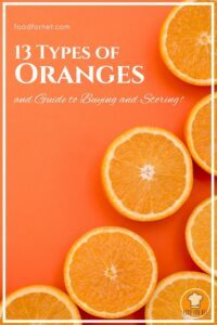 13 Types of Oranges and Guide to Buying and Storing! | Food For Net