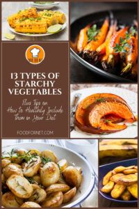 13 Types of Starchy Vegetables Plus Tips on How to Healthily Include ...