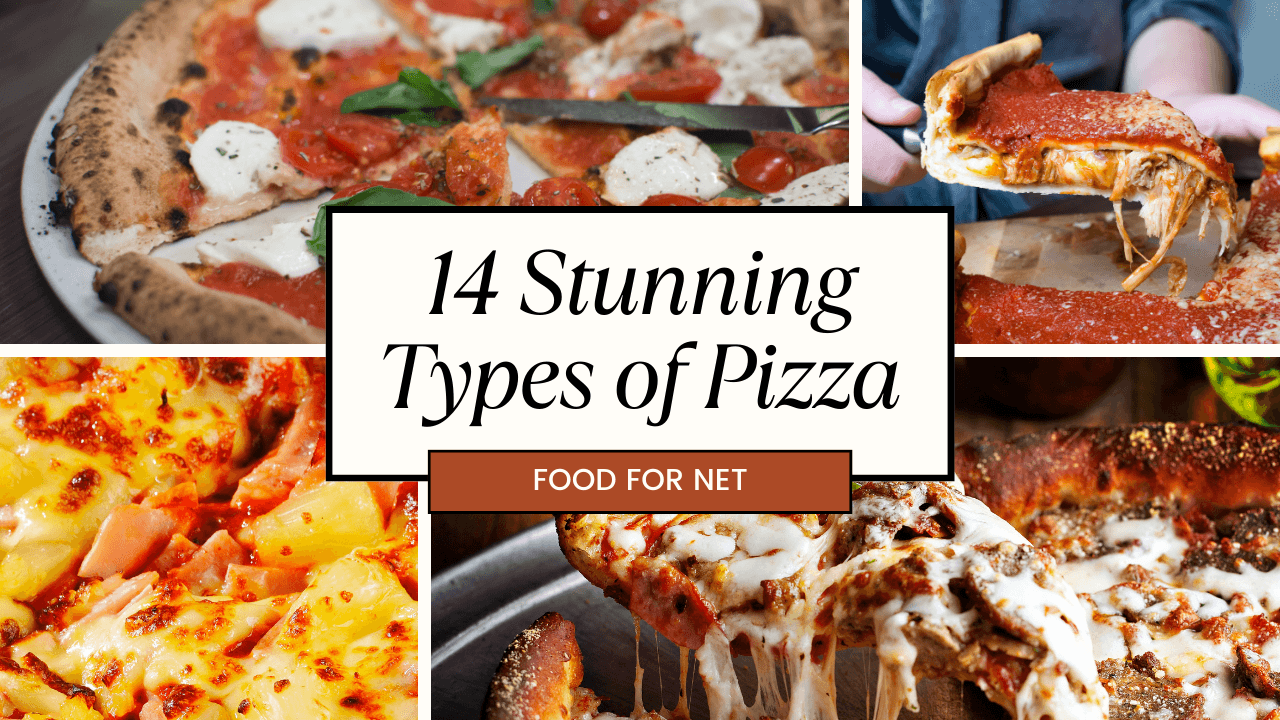 14 Types Of Pizza You’ll Fall In Love With | Food For Net