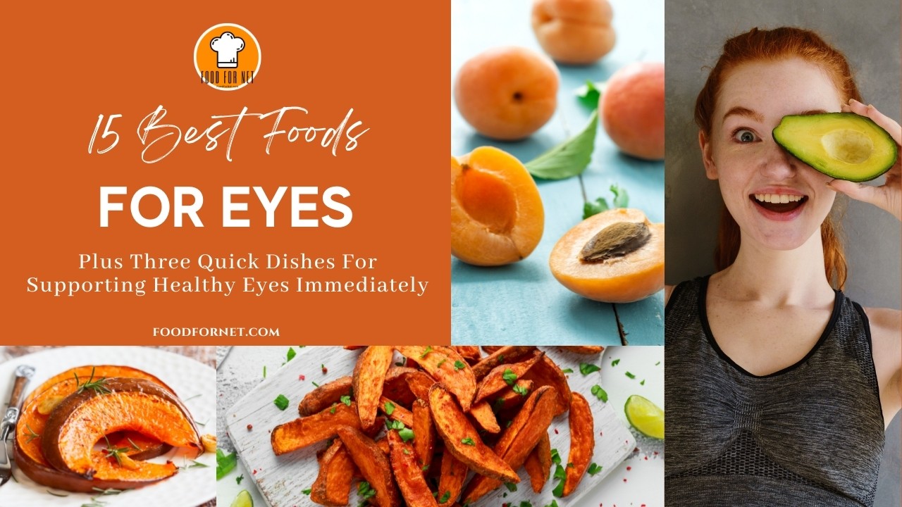 15 Best Foods For Eyes, Plus Three Quick Dishes For Supporting Healthy ...