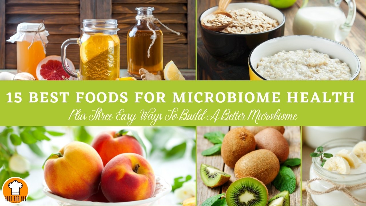 15 Best Foods For Microbiome Health, Plus Three Easy Ways To Build A ...