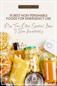 15 Best Non Perishable Foods For Emergency Use, Plus Four Other ...
