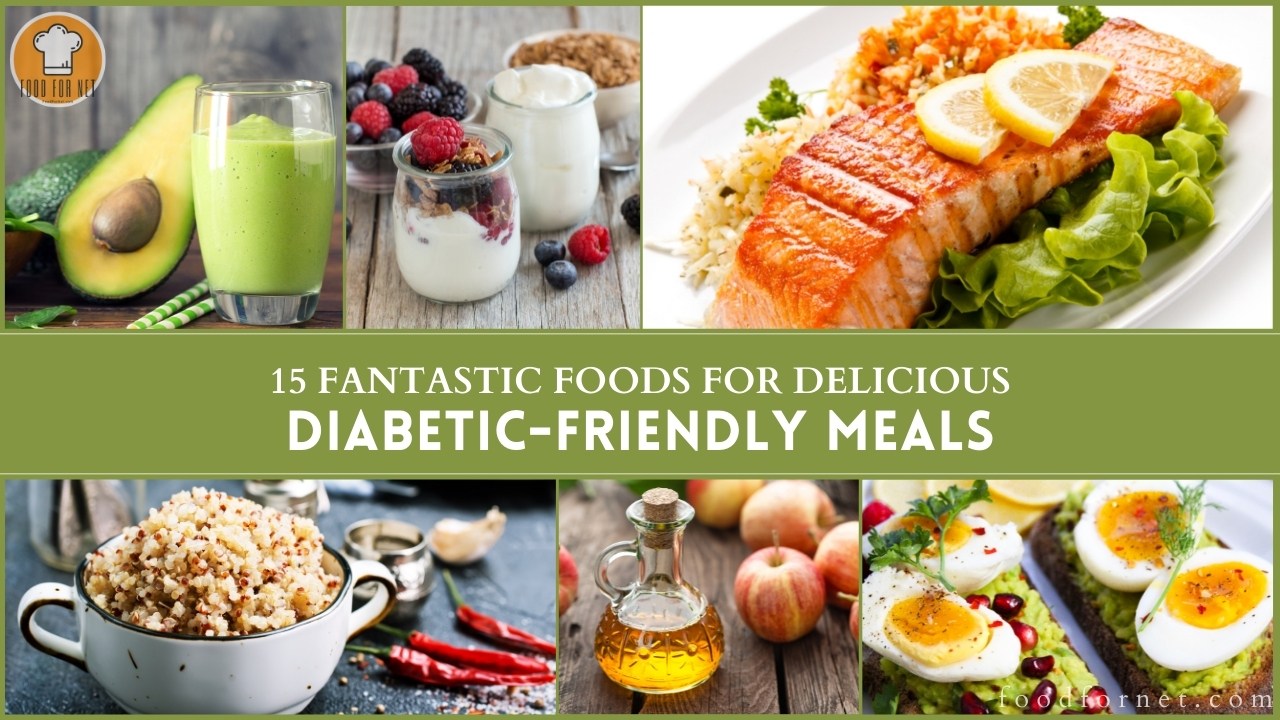15 Fantastic Foods For Delicious Diabetic-Friendly Meals | Food For Net ...