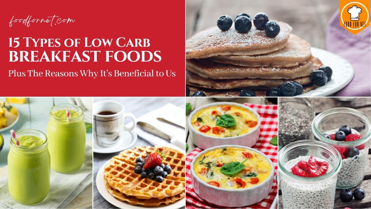 15 Types of Low Carb Breakfast Foods Plus The Reasons Why It’s ...