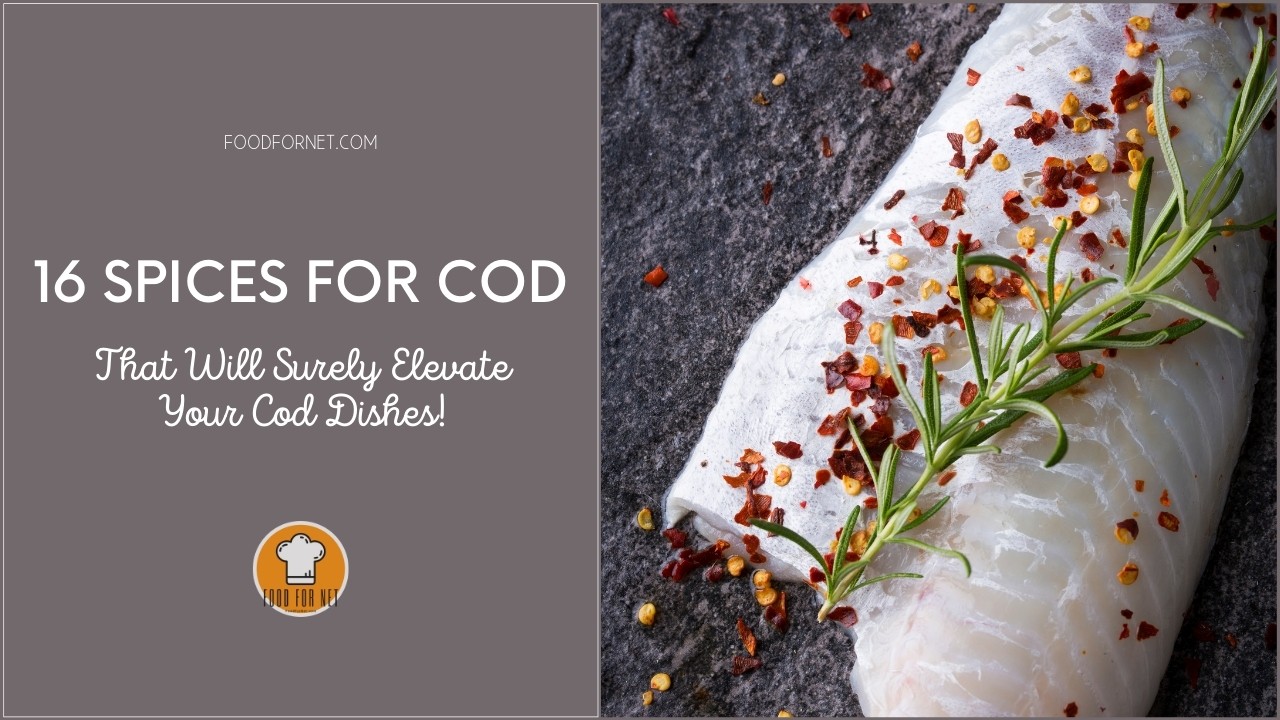 16 Spices For Cod That Will Surely Elevate Your Cod Dishes! | Food For Net