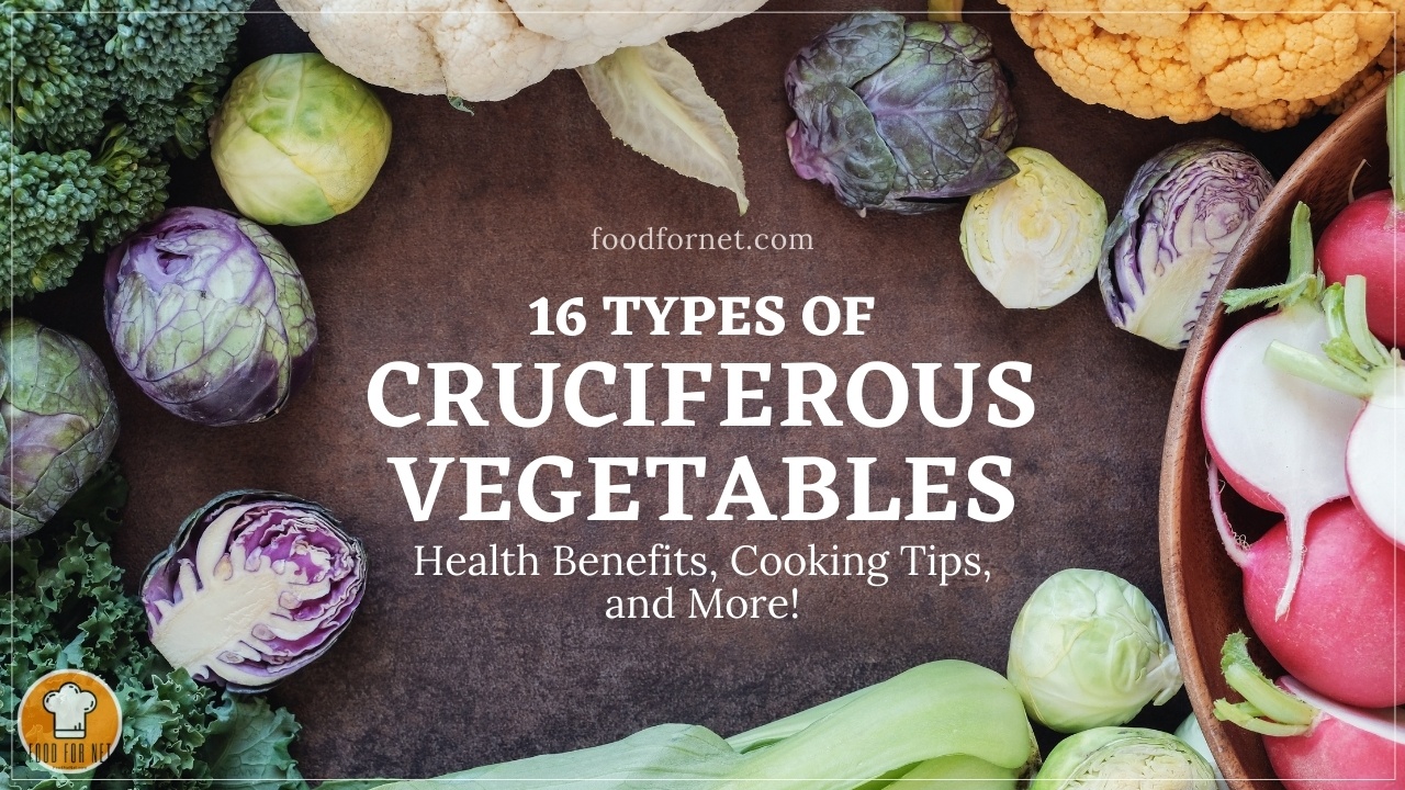 16 Types of Cruciferous Vegetables – Their Health Benefits, Cooking ...