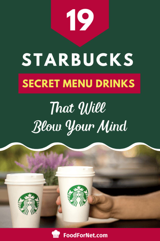 19 Starbucks Secret Menu Drinks That Will Blow Your Mind | Food For Net