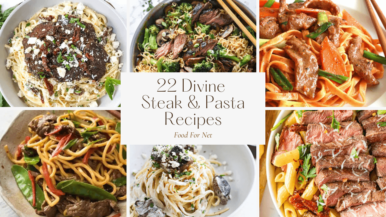 22 Divine Steak Pasta Recipes You Can Make For Yourself | Food For Net