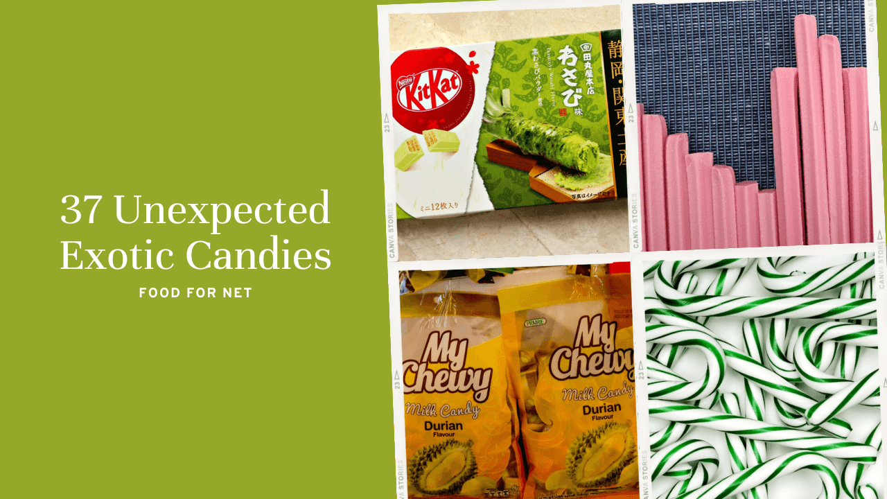 37 Exotic Candies That Stretch The Imagination | Food For Net