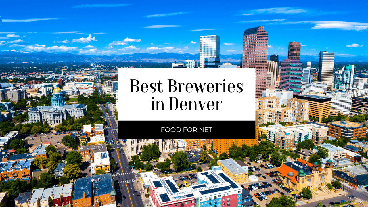 Best Breweries In Denver | Food For Net