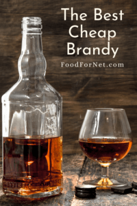 The Best Cheap Brandy | Food For Net