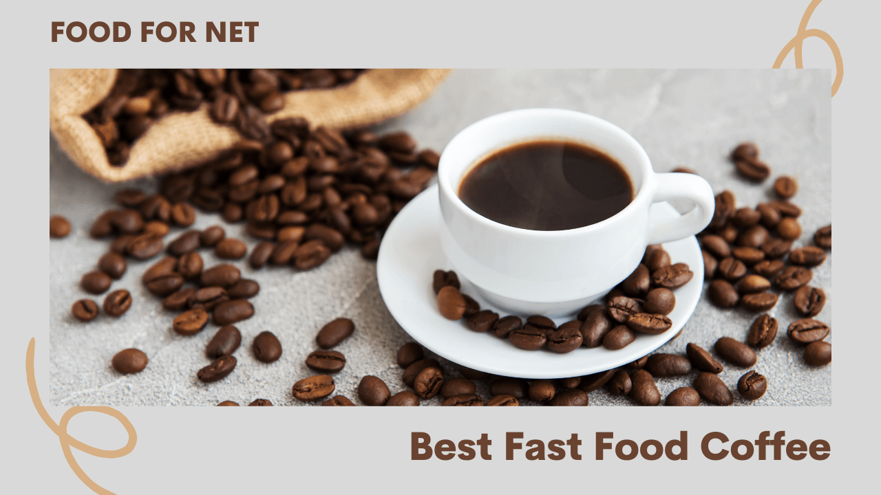 Best Fast Food Coffee | Food For Net