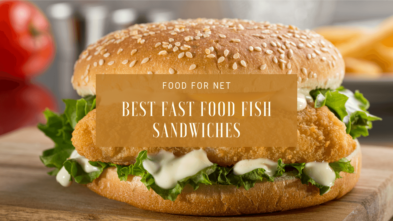 Best Fast Food Fish Sandwiches | Food For Net