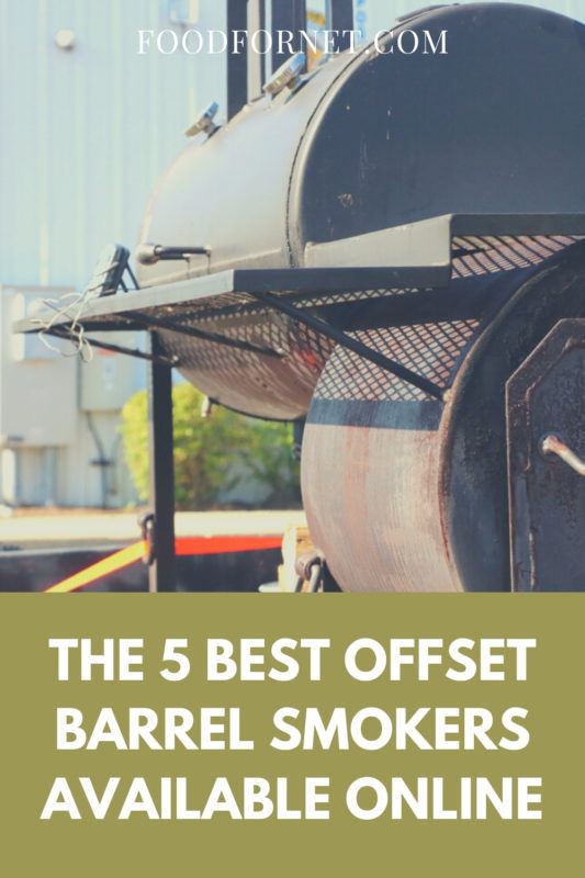 The 5 Best Offset Barrel Smokers Available Online | Food For Net