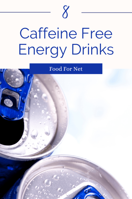 8 Energy Drinks Without Caffeine That Can Still Energize You | Food For Net