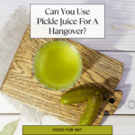 13 Exciting Pickle Juice Vodka Infusions You Have To Try | Food For Net
