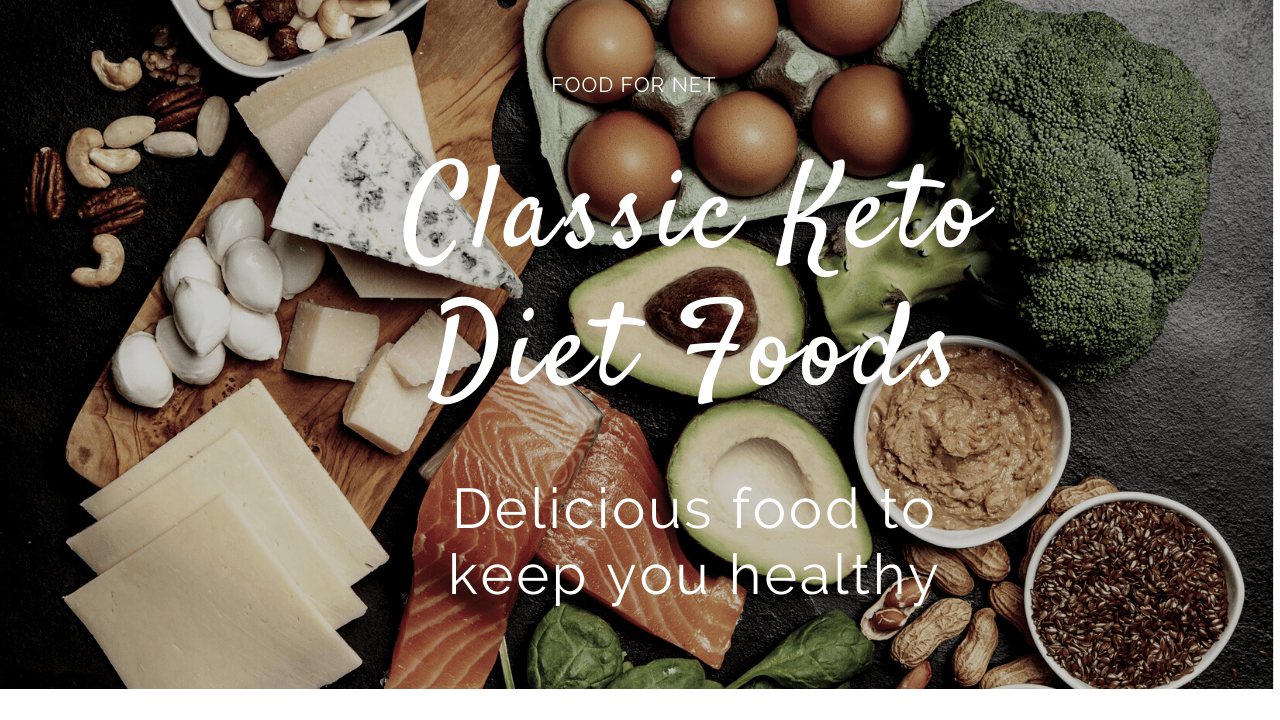 28 Classic Keto Diet Foods That You Can Rely On | Food For Net