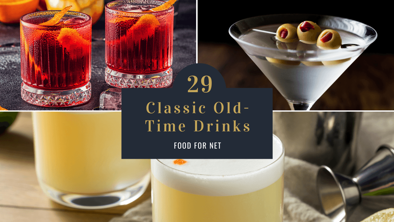 29 Old-Time Drinks For When You Want A Classic | Food For Net