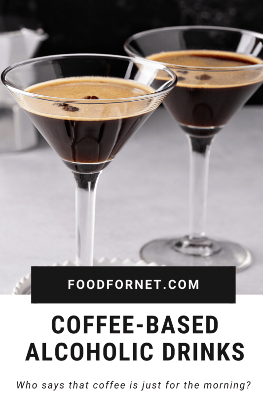 21 Coffee-Based Alcoholic Drinks To Perk You Up | Food For Net