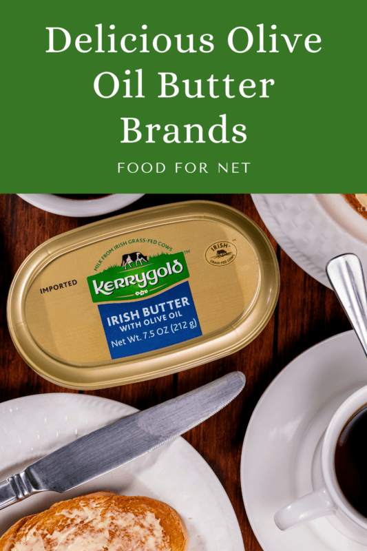 10 Olive Oil Butter Brands To Experiment With | Food For Net