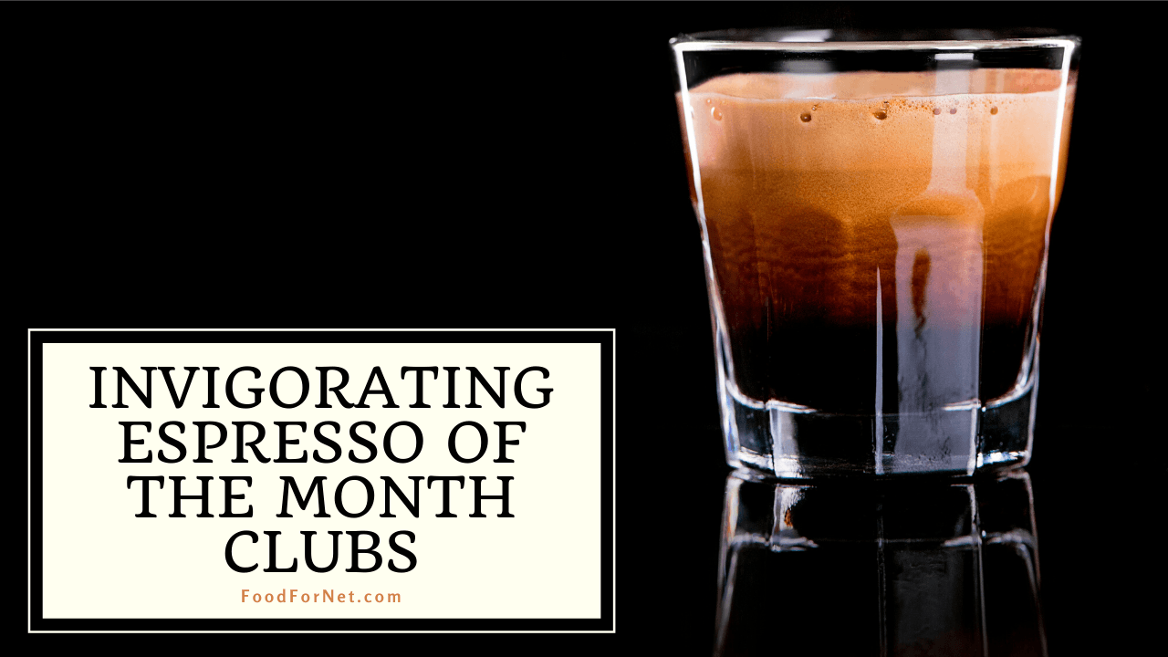 5 Espresso of the Month Clubs | Food For Net