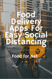 22 Food Delivery Apps For Easy Social Distancing | Food For Net