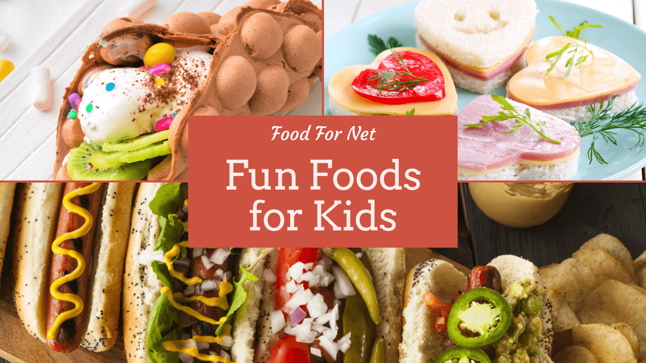 Fun Food For Kids That You Can Make At Home | Food For Net