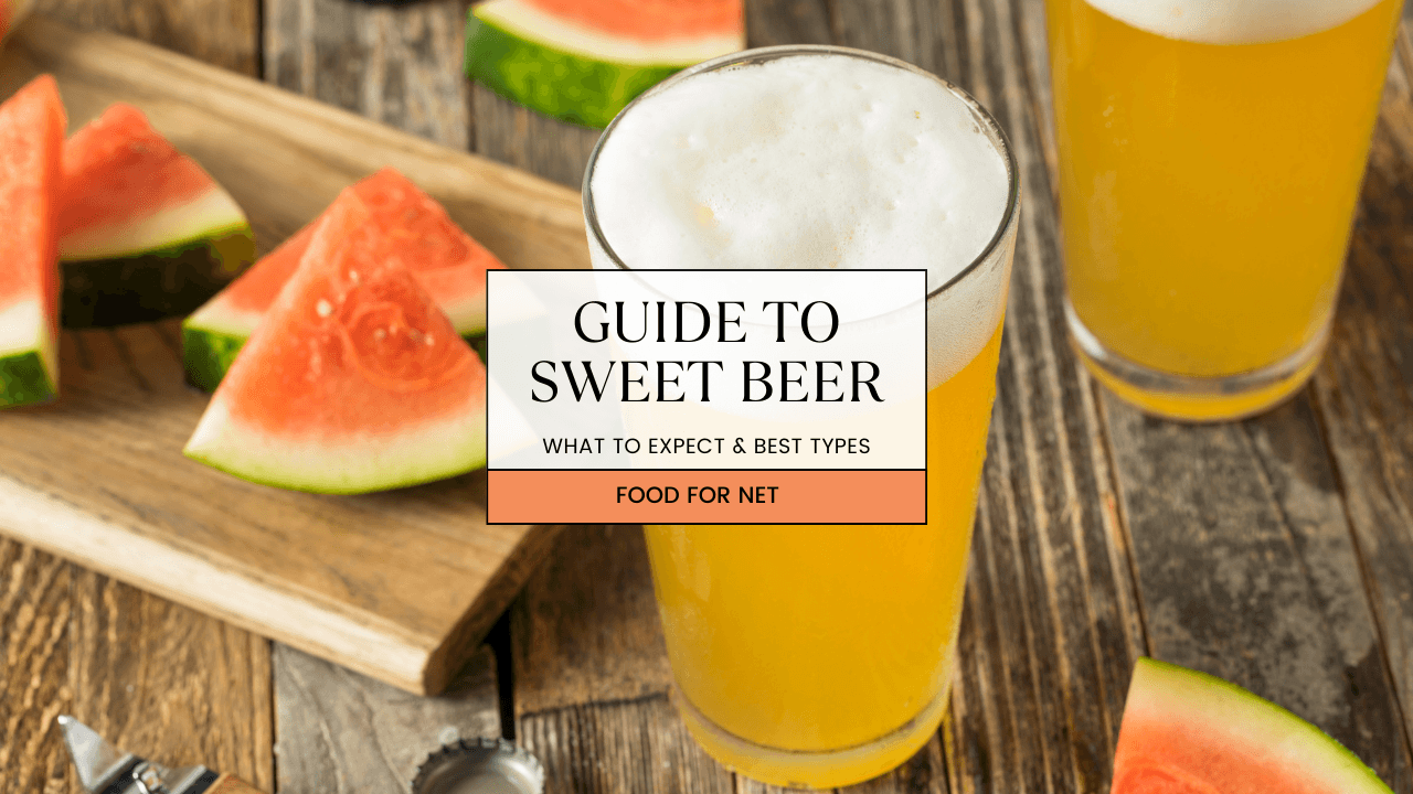 Sweet Beer: A Delicious Alternative to Bitter Brews | Food For Net