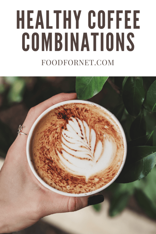 Healthy Coffee Combinations – Ingredients To Make Your Coffee Taste ...