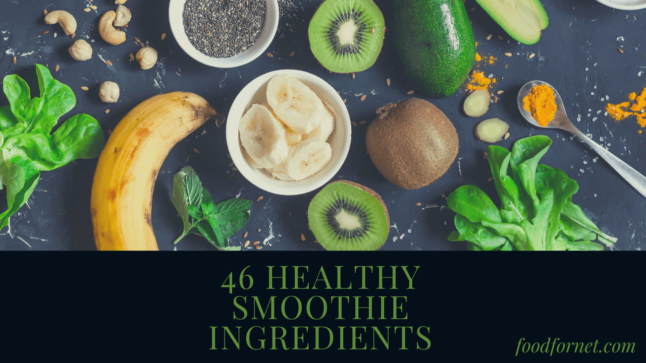 46 Fantastic Healthy Smoothie Ingredients And Add-Ins | Food For Net