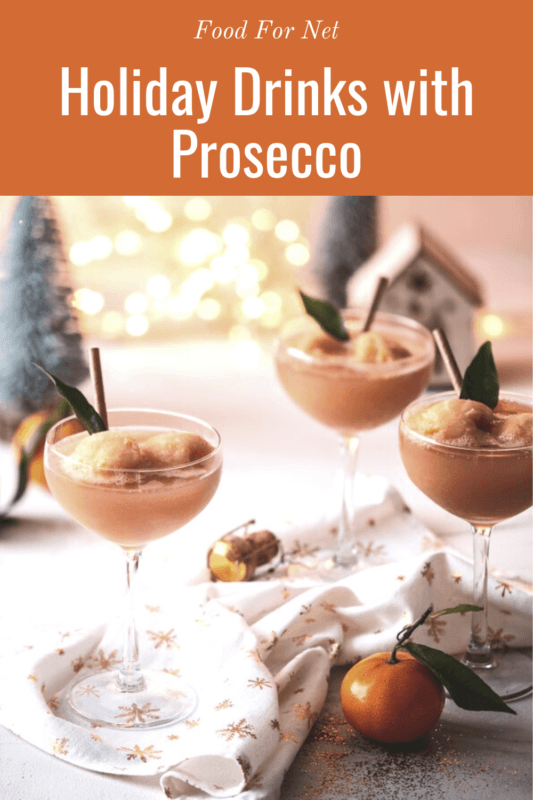 18 Holiday Drinks With Prosecco To Help You Celebrate | Food For Net