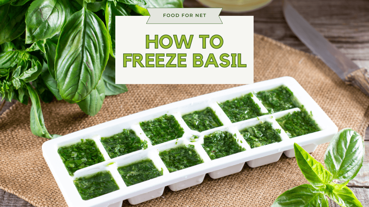 How To Freeze Basil | Food For Net