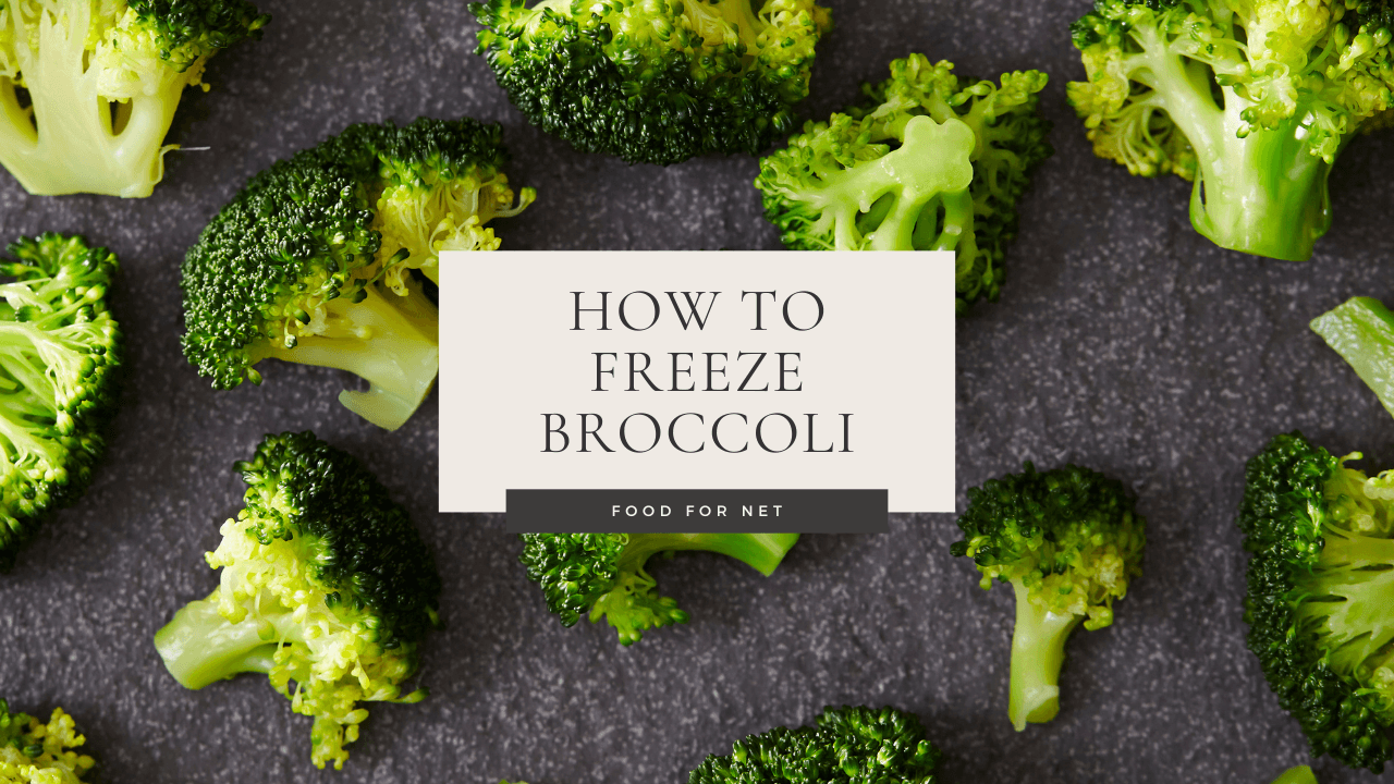 How To Freeze Broccoli | Food For Net