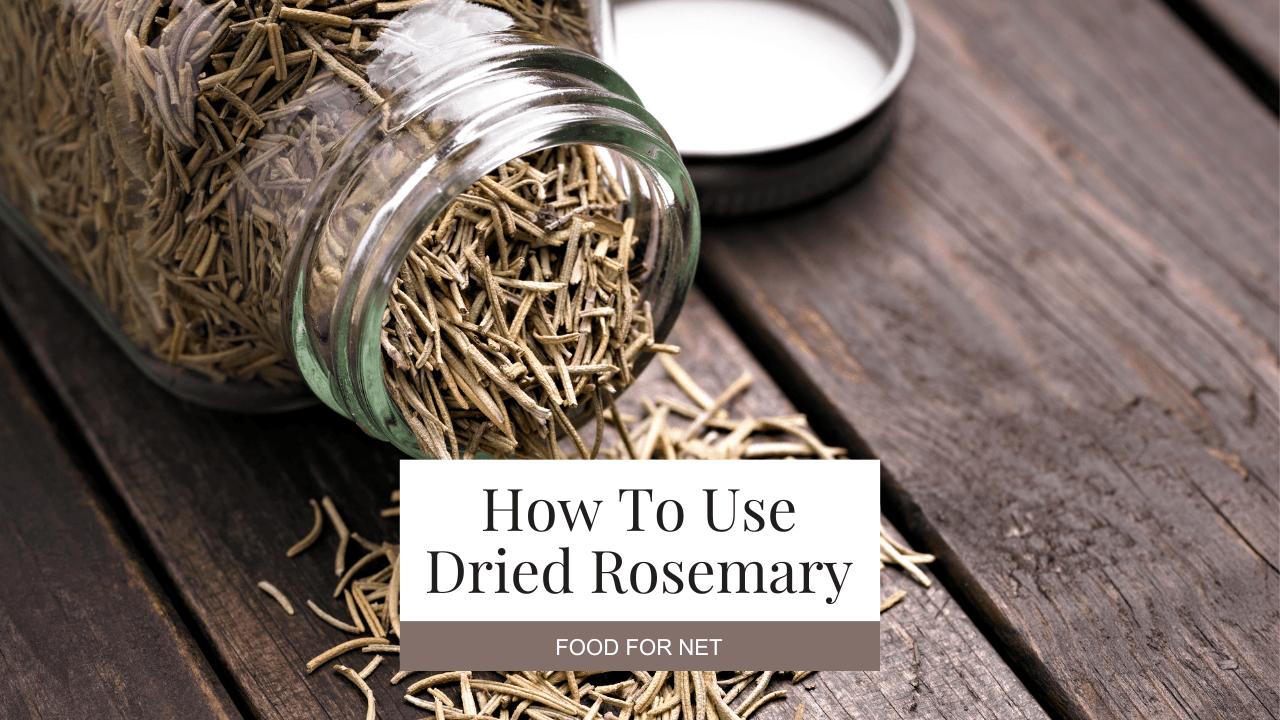 How To Use Dried Rosemary | Food For Net
