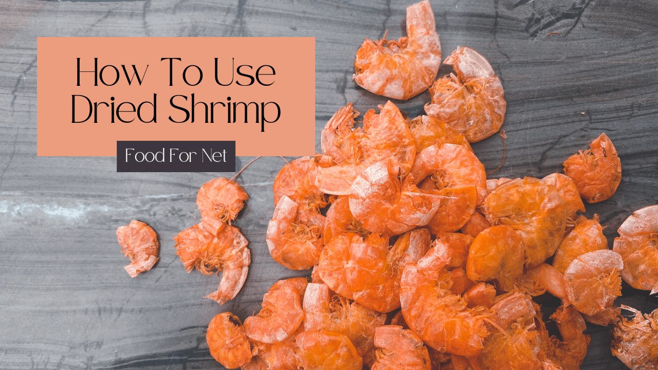How To Use Dried Shrimp | Food For Net