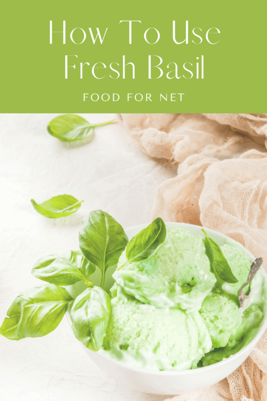 How To Use Fresh Basil | Food For Net