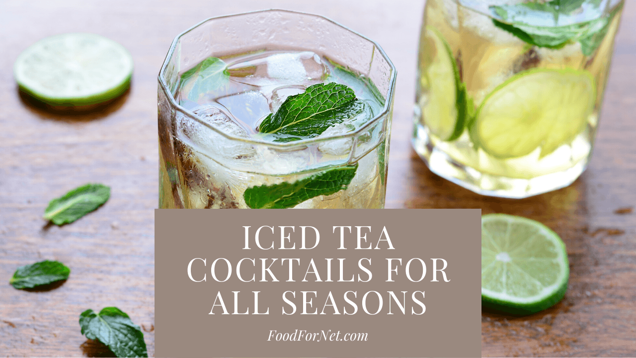 Iced Tea Cocktails For All Seasons – 12 Recipes And Plenty Of Ideas ...