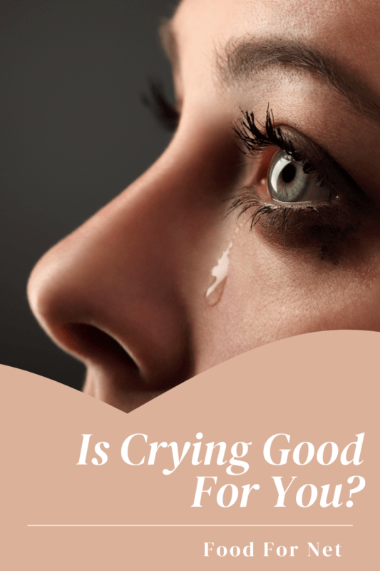Is Crying Good For You? | Food For Net