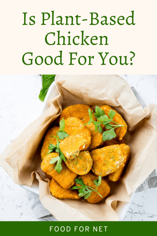 Is Plant-Based Chicken Good For You? | Food For Net