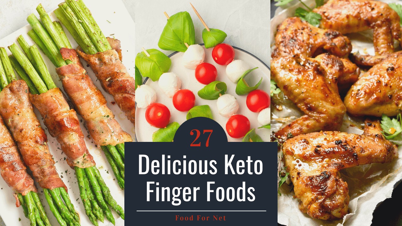27 Keto Finger Foods That Will Make Your Next Event Amazing | Food For Net