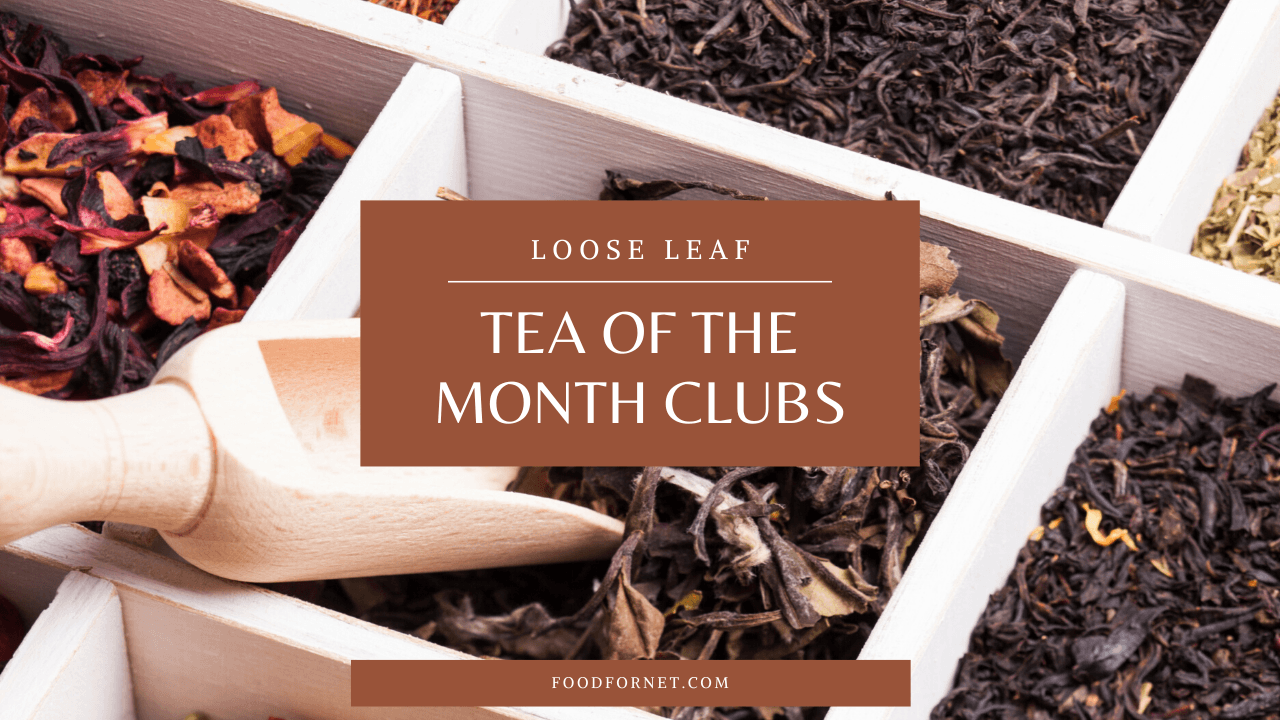 10 Hot Loose Leaf Tea of the Month Clubs | Food For Net