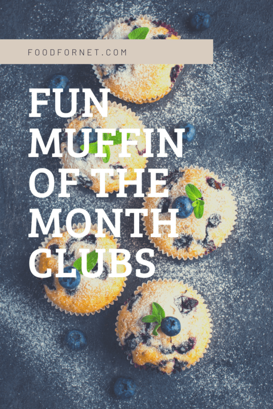 3 Muffin Of The Month Clubs + Gift Baskets | Food For Net