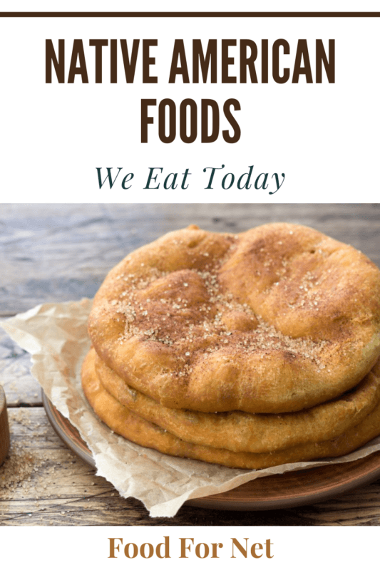 Native American Foods We Eat Today | Food For Net