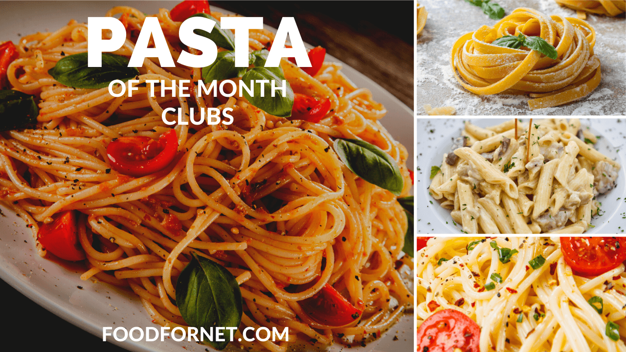 5 Scrumptious Pasta of the Month Clubs | Food For Net