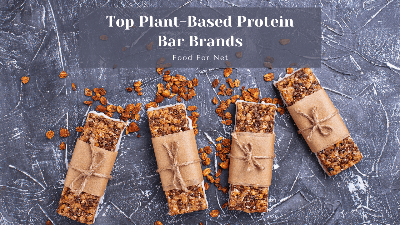 5 Best Plant-Based Protein Bar Brands | Food For Net